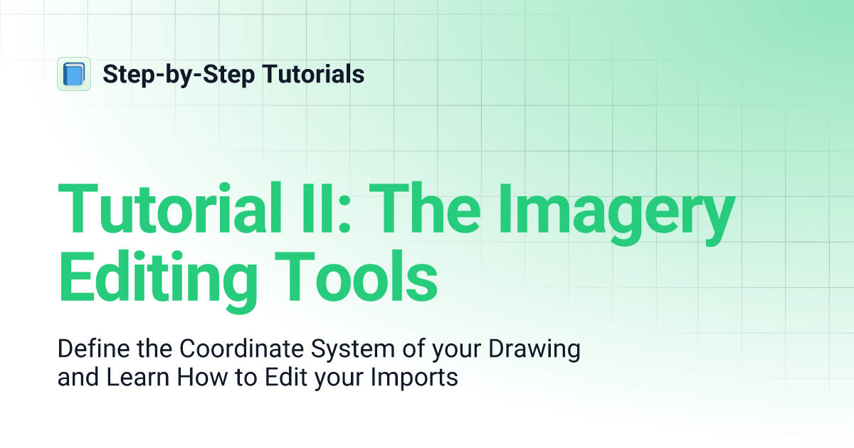 Tutorial II: The Imagery Editing Tools | Step-by-Step Tutorials