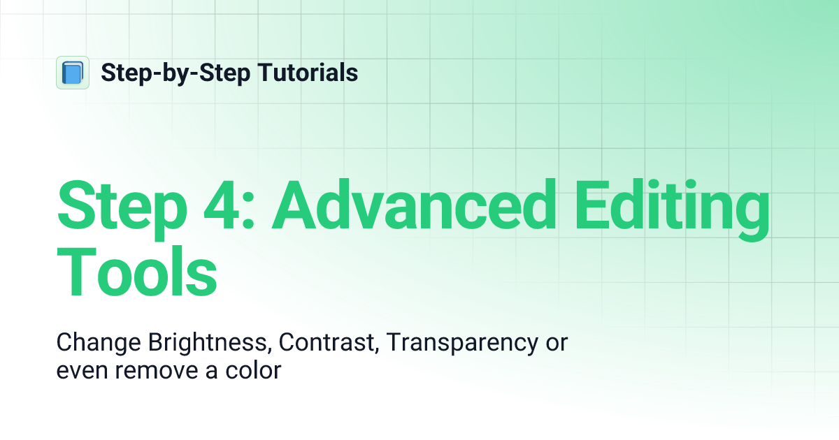 Step 4: Advanced Editing Tools | Step-by-Step Tutorials