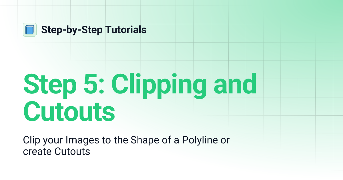 Step 5: Clipping and Cutouts | Step-by-Step Tutorials